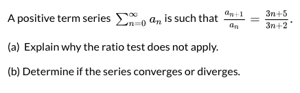 Solved an 1 A positive term series no an is such that 3n+5 | Chegg.com