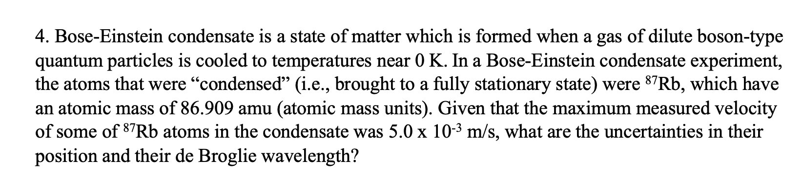 Solved 4. Bose-Einstein condensate is a state of matter | Chegg.com