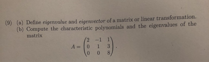 Solved (9) (a) Define eigenvalue and eigenvector of a matrix | Chegg.com