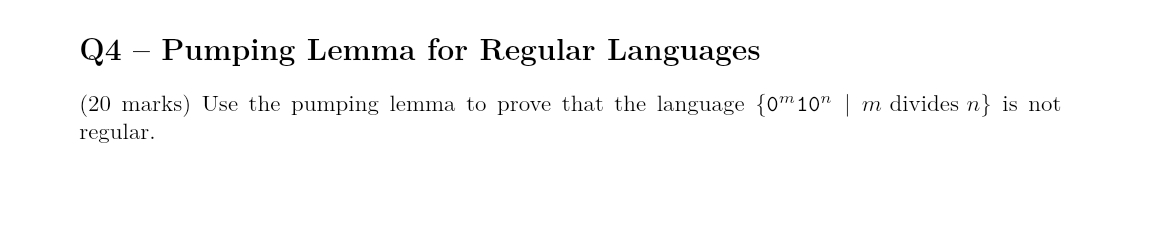 Solved Q4 - Pumping Lemma for Regular Languages (20 marks) | Chegg.com