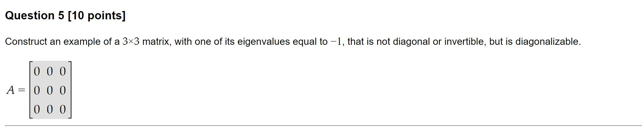 Solved Question 5 [10 points] Construct an example of a 3x3 | Chegg.com