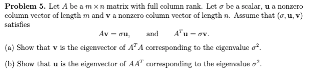 Solved Problem 5. Let A be a mxn matrix with full column | Chegg.com