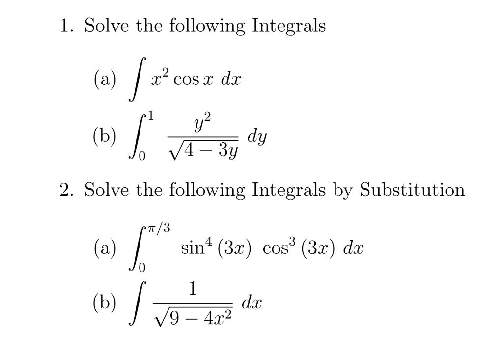 Solved 1. Solve the following Integrals x? cos x dx (a) / | Chegg.com