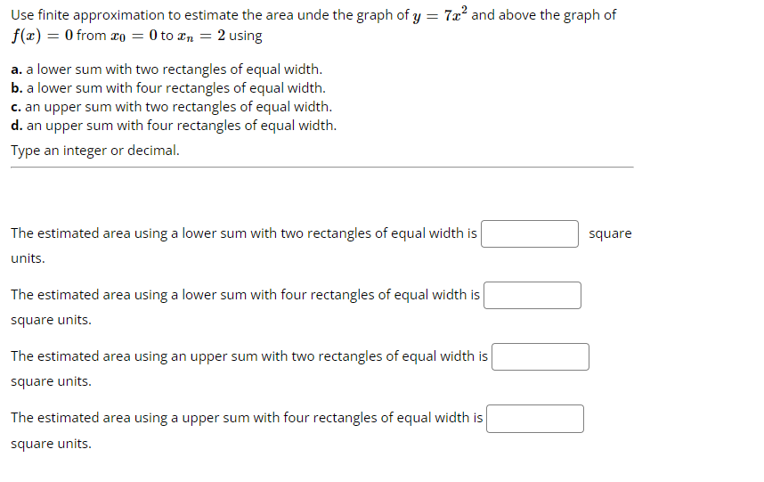 Solved Use finite approximation to estimate the area unde | Chegg.com