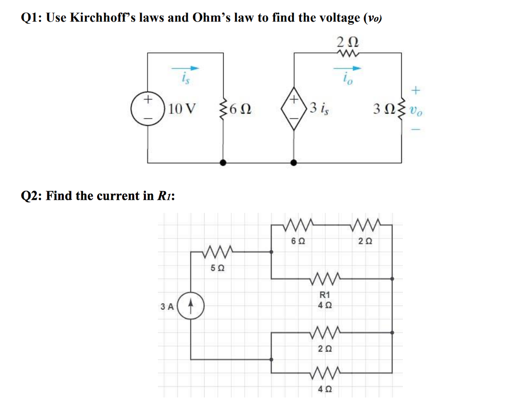 Solved Q1: Use Kirchhoff's laws and Ohm's law to find the | Chegg.com