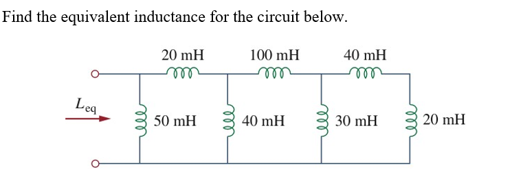 Solved Find the equivalent inductance for the circuit below. | Chegg.com