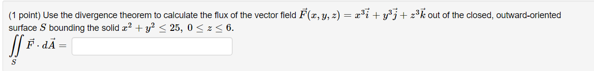 (1 point) Use the divergence theorem to calculate the | Chegg.com