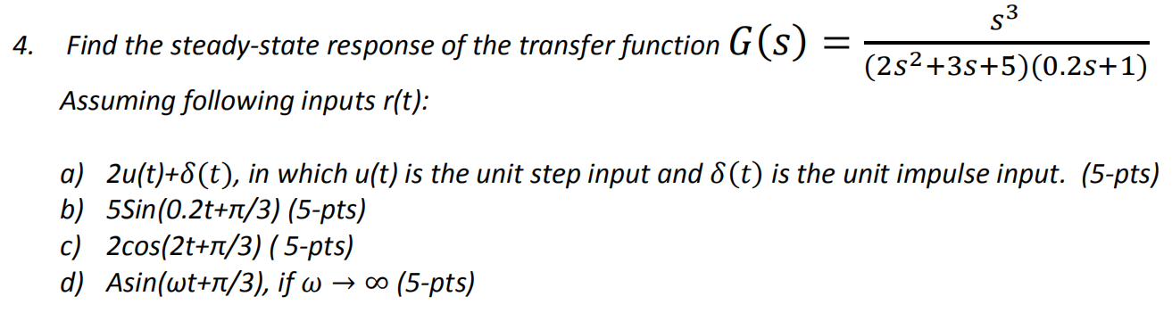 Solved 4. = Find the steady-state response of the transfer | Chegg.com
