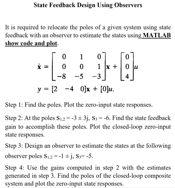 Solved State Feedback Design Using Observers It is required | Chegg.com