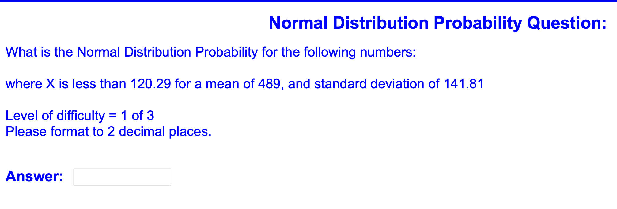 Solved Normal Distribution Probability Question: What is the | Chegg.com