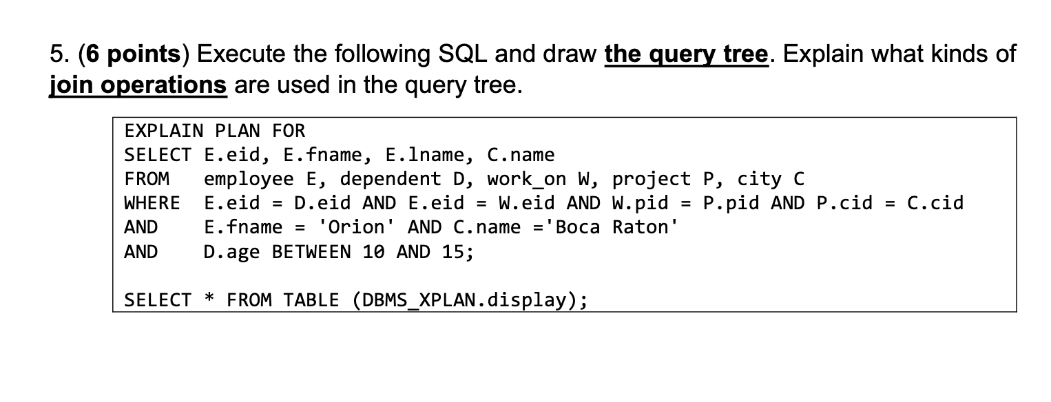 Solved 5 6 Points Execute The Following Sql And Draw The 