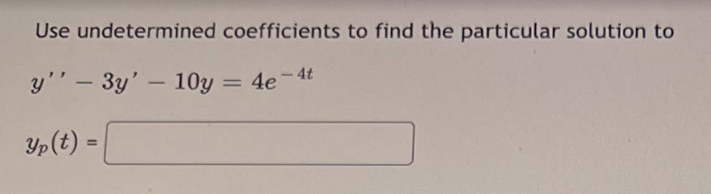 Solved Use undetermined coefficients to find the particular | Chegg.com