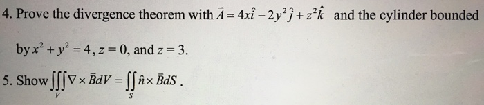 Solved Prove the divergence theorem with A = 4x hat i - 2y^2 | Chegg.com