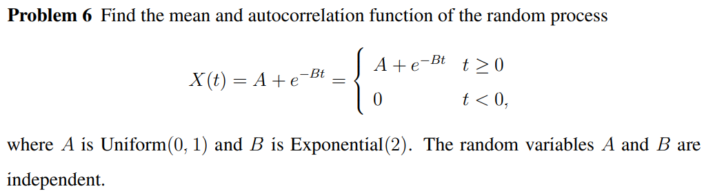 Solved Problem 6 Find the mean and autocorrelation function | Chegg.com