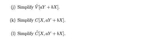 Solved 6) Simplify Way +bX]. (k) Simplify C[X, aY +bX]. (1) | Chegg.com