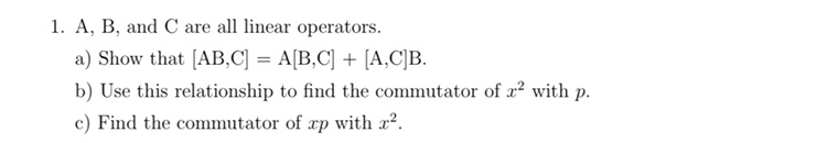 Solved 1. A, B, and C are all linear operators. a) Show that | Chegg.com