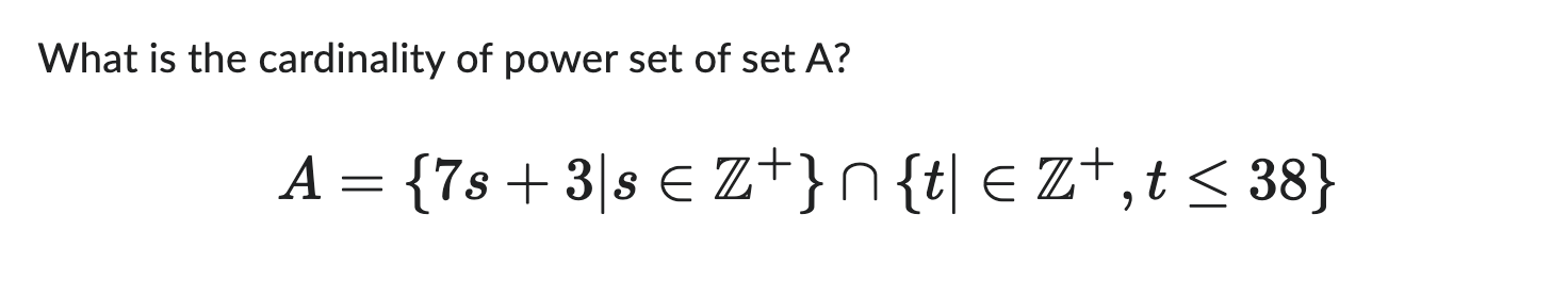 Solved What is the cardinality of power set of set A ? | Chegg.com