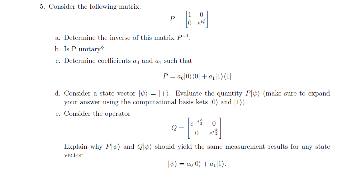 Solved 5. Consider the following matrix: P=[100eiϕ] a. | Chegg.com