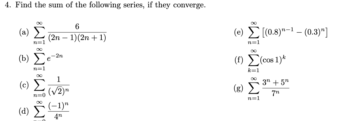 Solved 4. Find the sum of the following series, if they | Chegg.com