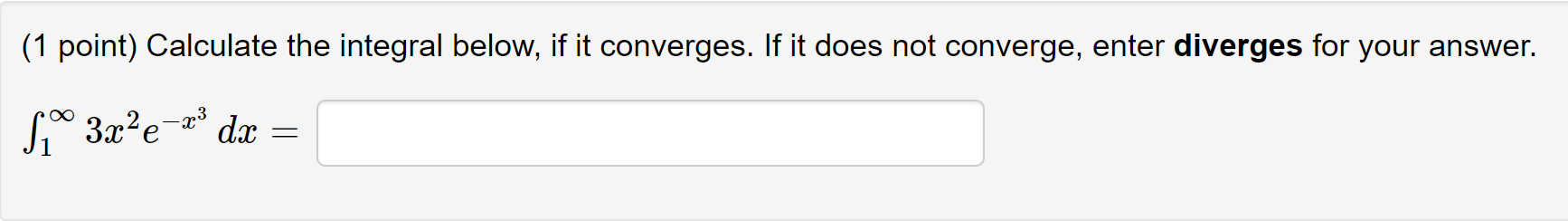 Solved (1 ﻿point) ﻿Calculate the integral below, if it | Chegg.com