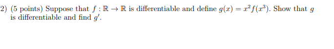 Solved 2) (5 points) Suppose that f: R+R is differentiable | Chegg.com