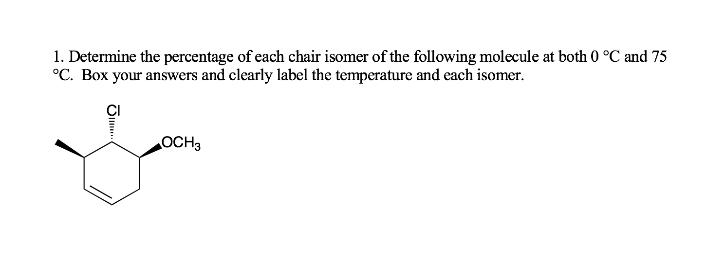 Solved 1. Determine the percentage of each chair isomer of | Chegg.com