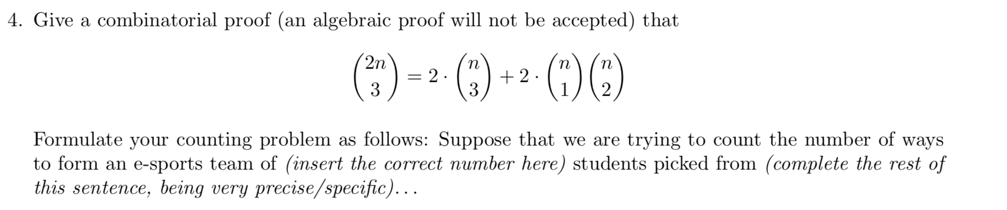Solved 4. Give a combinatorial proof (an algebraic proof | Chegg.com