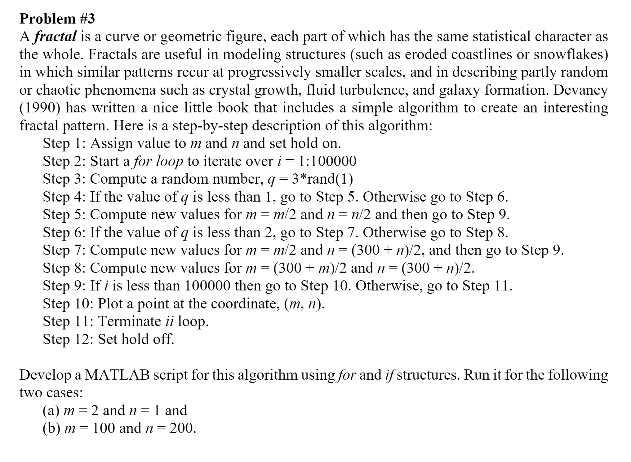 Solved A fractal is a curve or geometric figure, each part | Chegg.com