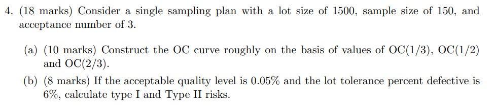 Solved 4. (18 marks) Consider a single sampling plan with a | Chegg.com