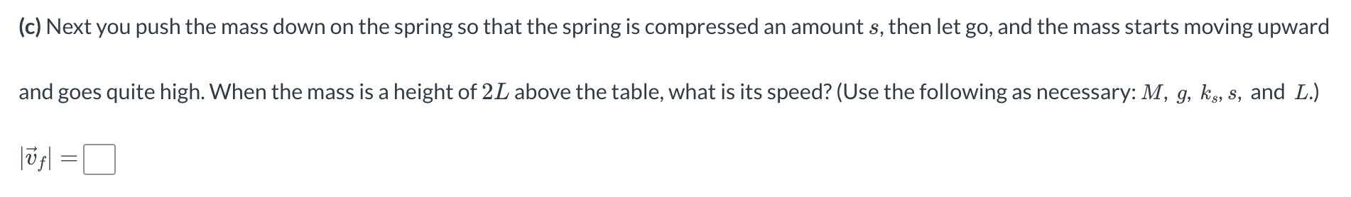 Solved A spring with stiffness ks ﻿and relaxed length L | Chegg.com