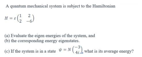 Solved A quantum mechanical system is subject to the | Chegg.com