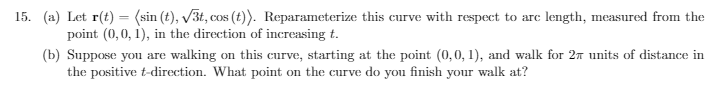 Solved let r(t) =... . Reparameterize this curve with | Chegg.com