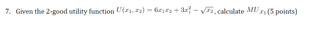 Solved 7. Given the 2-good utility function | Chegg.com