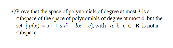 Solved 4)Prove that the space of polynomials of degree at | Chegg.com