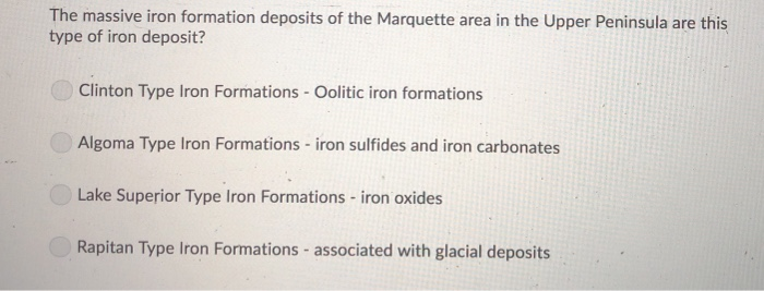 Solved The massive iron formation deposits of the Marquette | Chegg.com