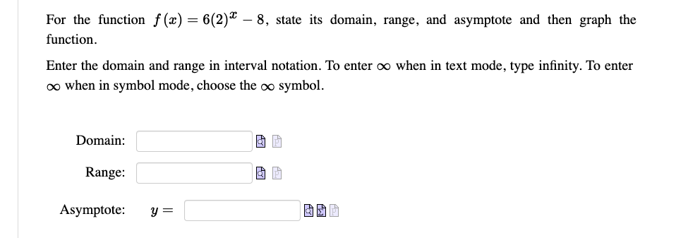 Solved For the function f(x)=6(2)x−8, state its domain, | Chegg.com
