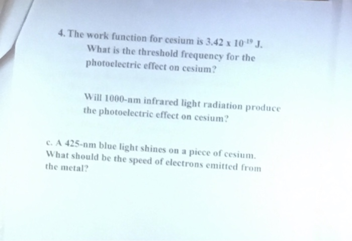 Solved 4. The work function for cesium is 3.42 x 101 J What | Chegg.com