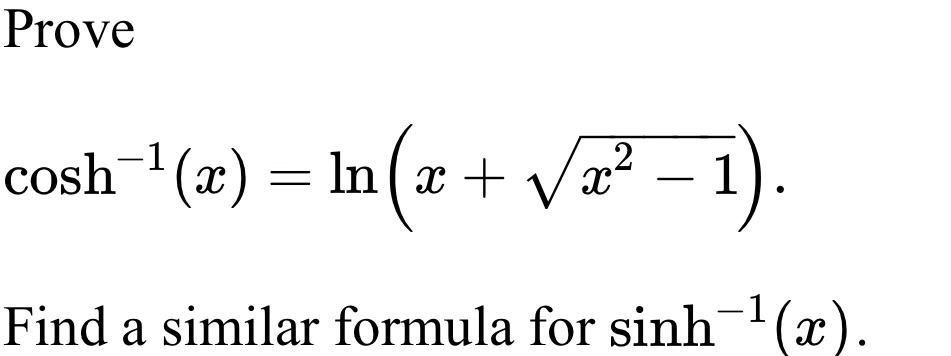 Solved Prove cosh−1(x)=ln(x+x2−1). Find a similar formula | Chegg.com