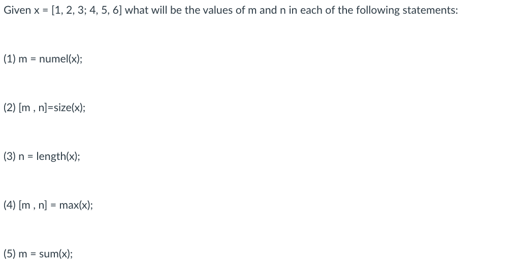 Solved Given x = [1, 2, 3; 4, 5, 6] what will be the values | Chegg.com