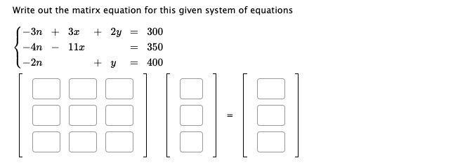 Solved Write out the matirx equation for this given system | Chegg.com
