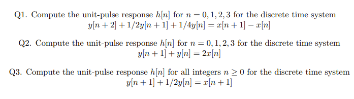 Solved Q1. Compute the unit-pulse response h[n] for | Chegg.com