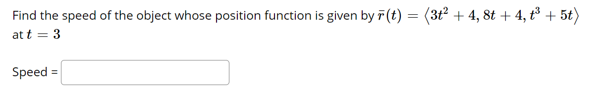 Solved Find the speed of the object whose position function | Chegg.com