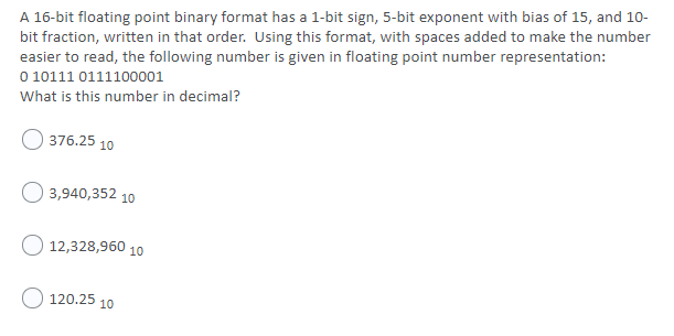Solved A 16-bit floating point binary format has a 1-bit | Chegg.com ...