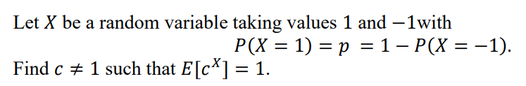 Solved Let X be a random variable taking values 1 and −1 | Chegg.com