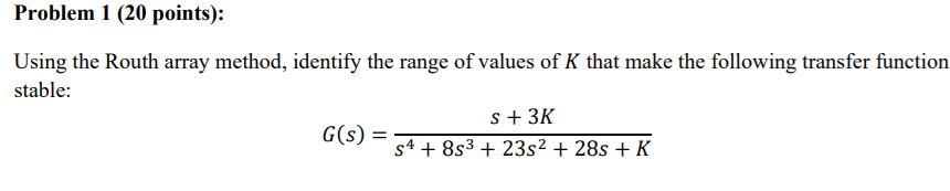 Solved Using the Routh array method, identify the range of | Chegg.com