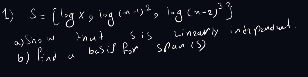 Solved S={logx,log(x-1)2,log(x-2)3}a) ﻿Show that s ﻿is | Chegg.com