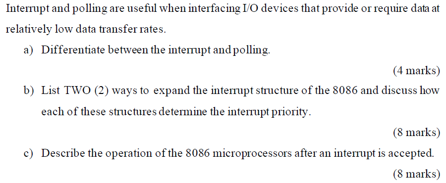 Solved Interrupt and polling are useful when interfacing I/O | Chegg.com