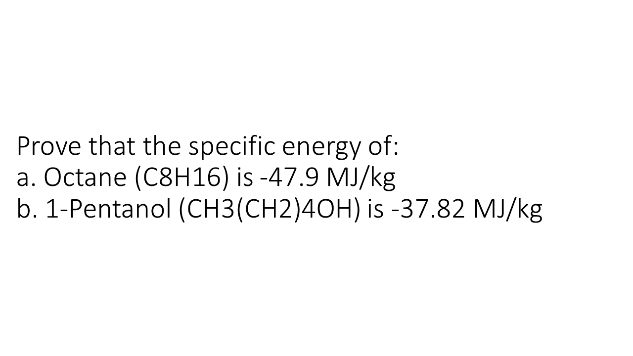 Solved Prove that the specific energy of: a. Octane (C8H16) | Chegg.com