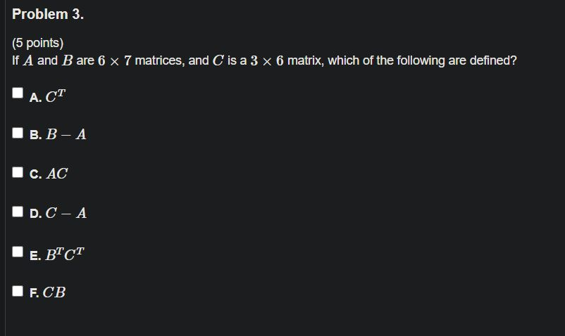Solved Problem 3. (5 points) If A and B are 6 x 7 matrices, | Chegg.com