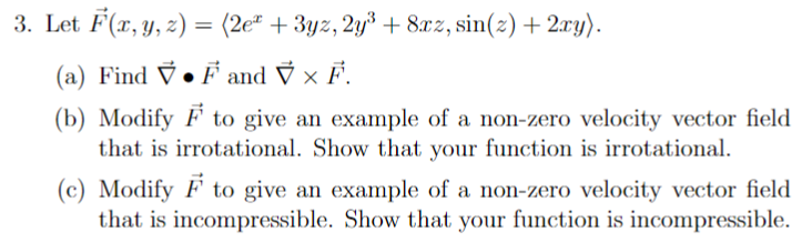 Solved 3. Let F(x,y,z)= 2ex+3yz,2y3+8xz,sin(z)+2xy . (a) | Chegg.com